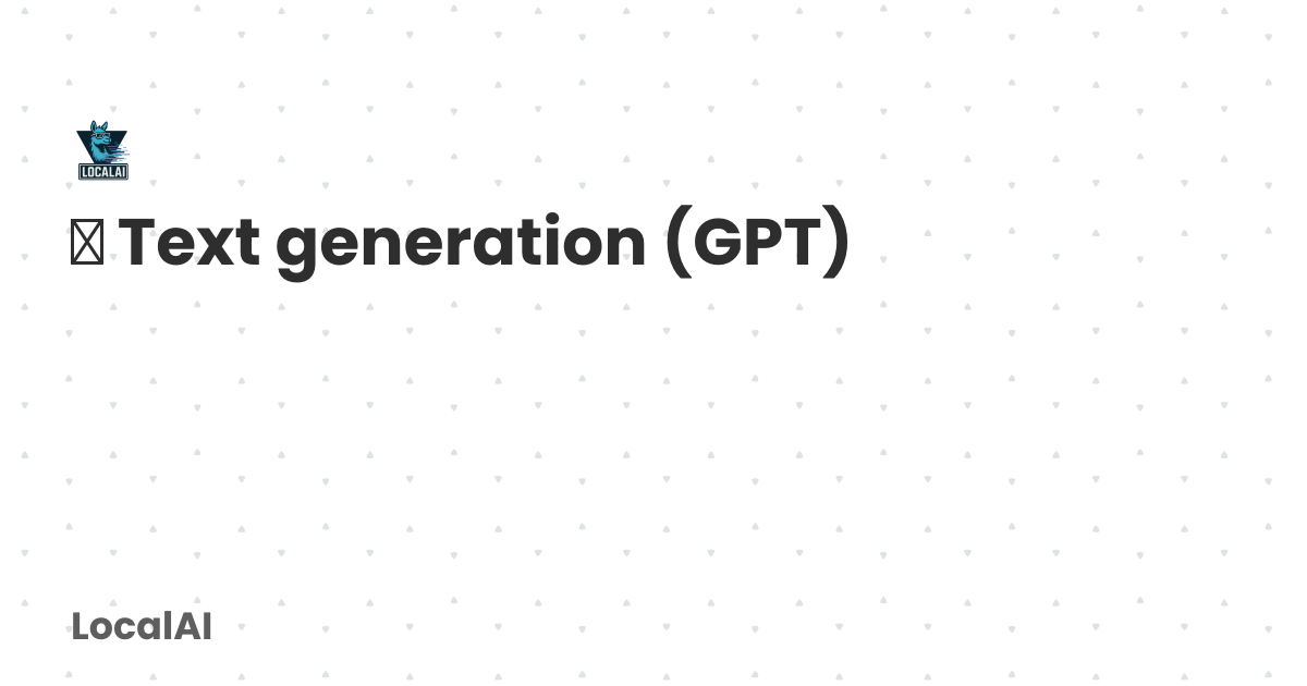 📖 Text generation (GPT) | LocalAI